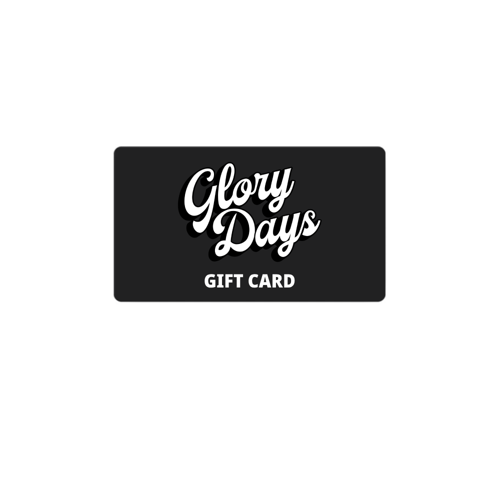 Glory Days Virtual Gift Card – Glory Days Threads